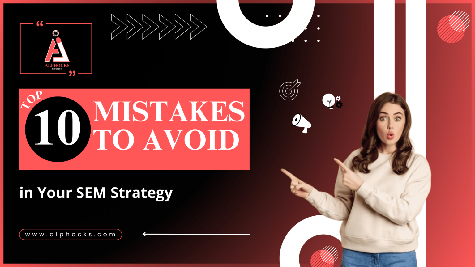 Top 10 Mistakes To Avoid In Your SEM Strategy | Alphocks
