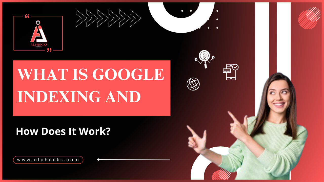 Understand Google Indexing & How It Works